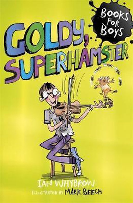 Books for Boys: Goldy, Superhamster, Ian Whybrow | 9781444915754 ...