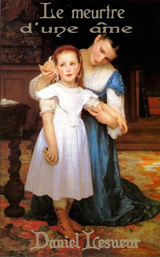 Oeuvres de Daniel Lesueur - Le meurtre d’une âme (ebook), Daniel ...