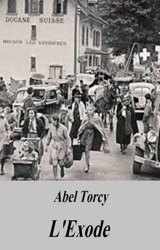 L’Exode (ebook), Abel Torcy | 1230002694108 | Boeken | bol.com