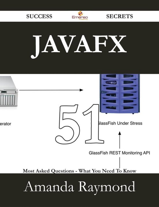 JavaFX 51 Success Secrets - 51 Most Asked Questions On JavaFX - What ...