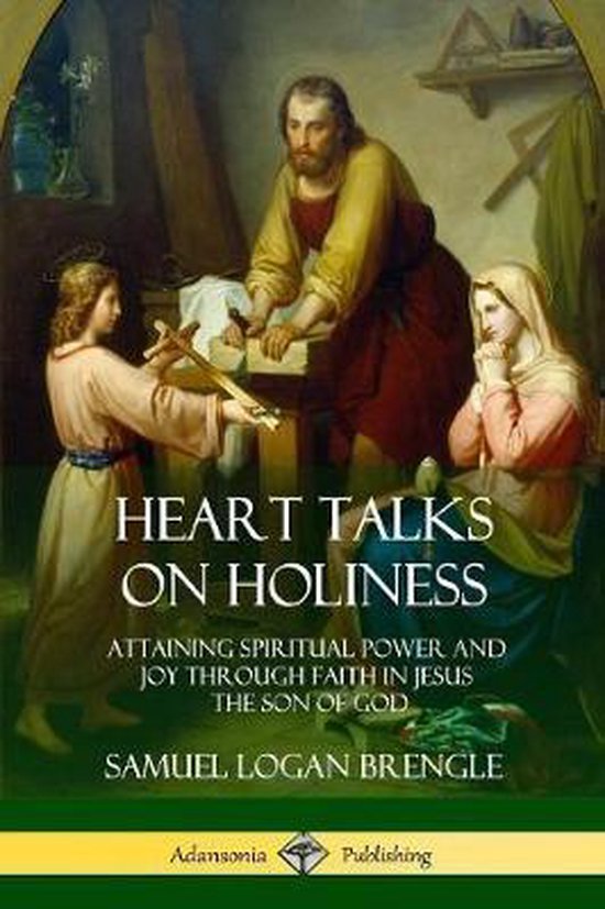 Heart Talks on Holiness | 9781387997084 | Samuel Logan Brengle | Boeken ...