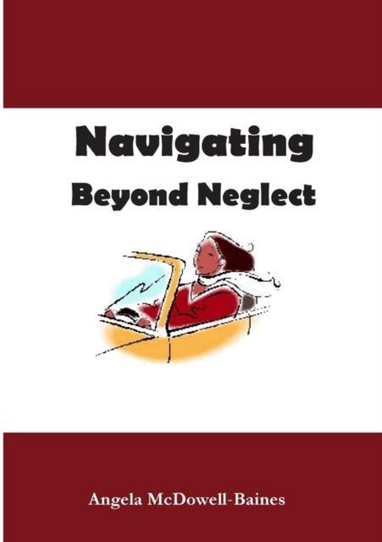 Navigating Beyond Neglect, Angela - McDowell Baines | 9781312690578 ...