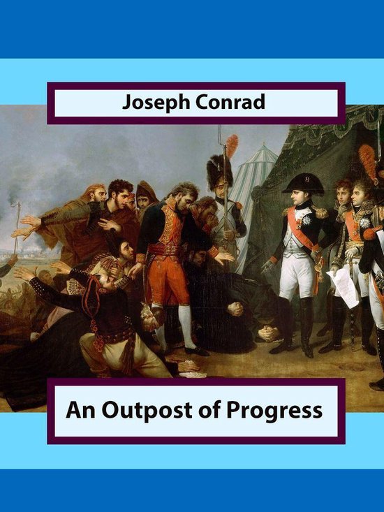 An Outpost of Progress (ebook), Joseph Conrad | 1230000397322 | Boeken | bol