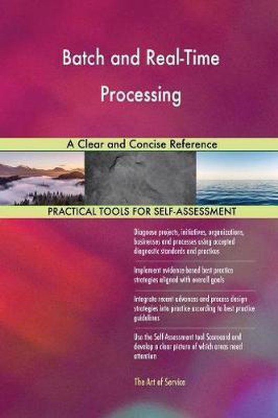 Batch and Real-Time Processing A Clear and Concise Reference ...