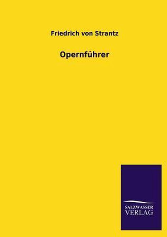 Opernführer, Friedrich Von Strantz | 9783846020777 | Boeken | bol
