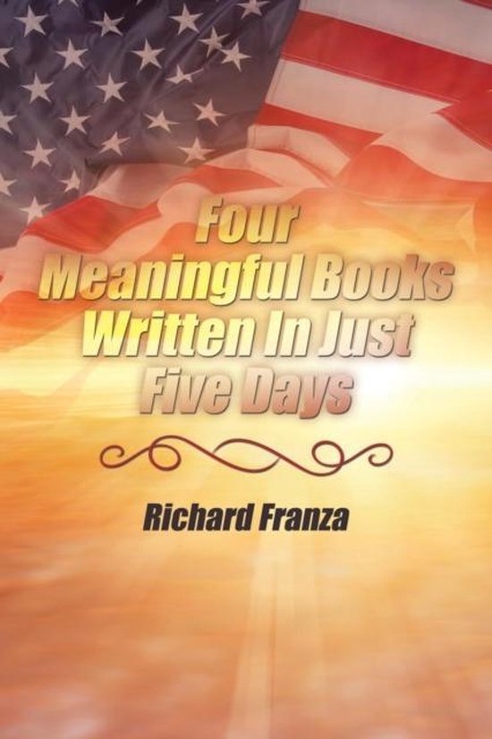 Four Meaningful Books Written In Just Five Days, Richard Franza ...
