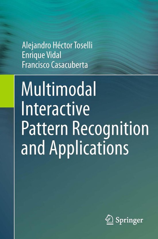 Multimodal Interactive Pattern Recognition and Applications (ebook ...