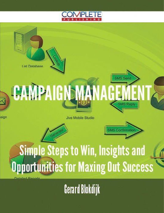 Campaign Management - Simple Steps to Win, Insights and Opportunities ...
