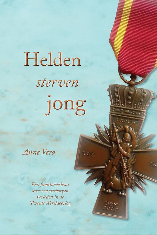 Helden sterven jong, Anne Vera | 9789402244724 | Boeken | bol