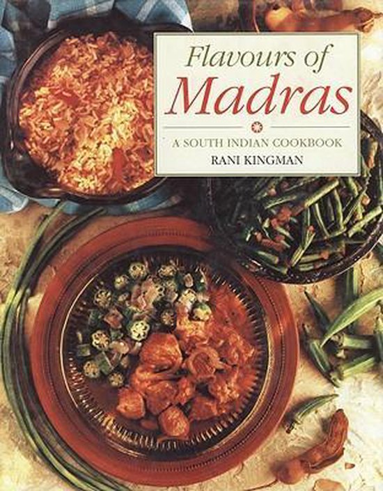Flavours Of Madras: A South Indian Cookbook, Rani Kingman | 9781859640340 | Boeken | bol.com