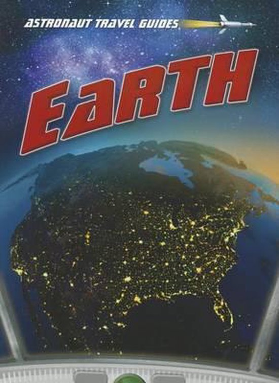 Earth (Astronaut Travel Guides), Nick Hunter | 9781410945778 | Boeken | bol
