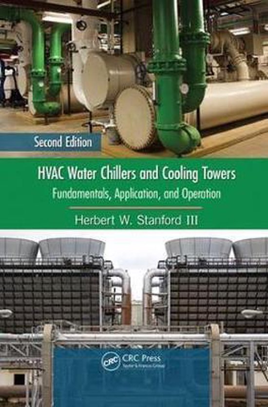 Mechanical Engineering- HVAC Water Chillers and Cooling Towers, Herbert W. Stanford... | bol