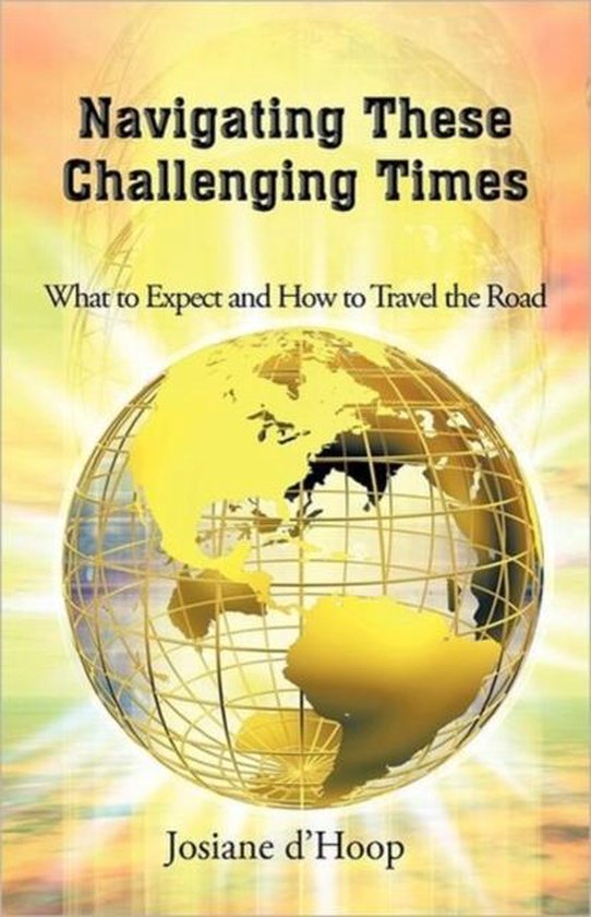 Navigating These Challenging Times, Josiane D'Hoop | 9781462025435 ...