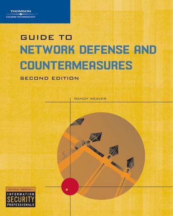 Guide to Network Defense And Countermeasures, Randy Weaver ...