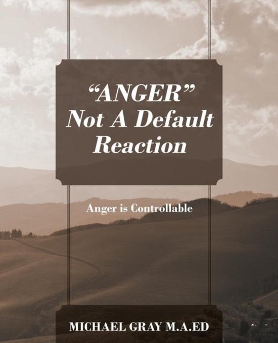 "ANGER" Not A Default Reaction, Michael Gray Ma Ed | 9781478776512 ...