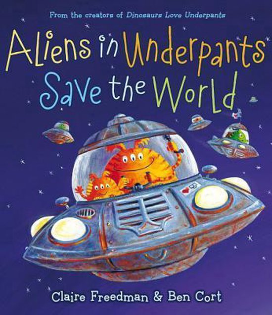 Aliens in Underpants Save the World, Claire Freedman | 9781442427686 ...
