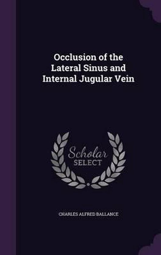 Occlusion of the Lateral Sinus and Internal Jugular Vein, Charles ...