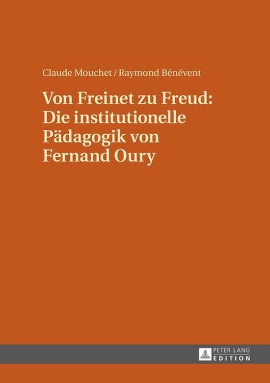 Von Freinet zu Freud: Die institutionelle Pädagogik von Fernand Oury ...