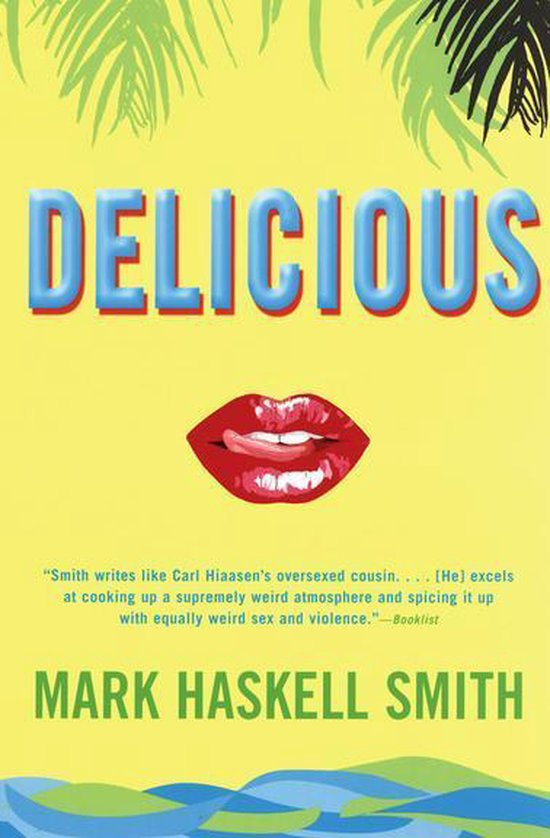 Delicious (ebook), Mark Haskell Smith | 9781555847395 | Boeken | bol.com