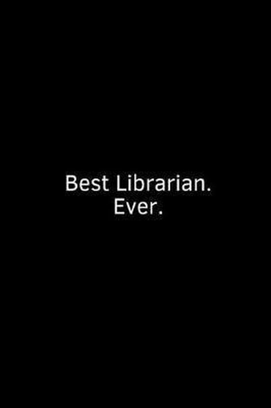 Best Librarian. Ever., Epic Journals | 9781729150863 | Boeken | bol.com