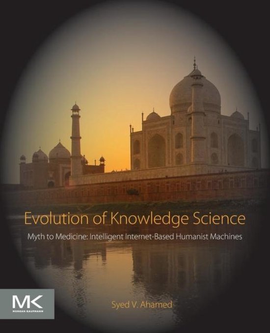 Evolution of Knowledge Science | 9780128054789 | Syed Ahamed | Boeken ...