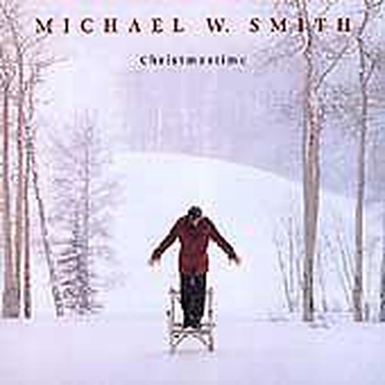 Christmastime, Michael W. Smith | CD (album) | Muziek | bol