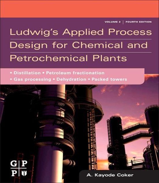 Ludwig's Applied Process Design for Chemical and Petrochemical Plants ...