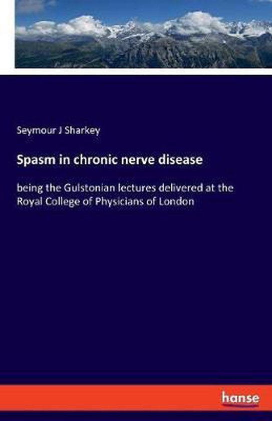 Spasm in chronic nerve disease | 9783337729349 | Seymour J Sharkey ...