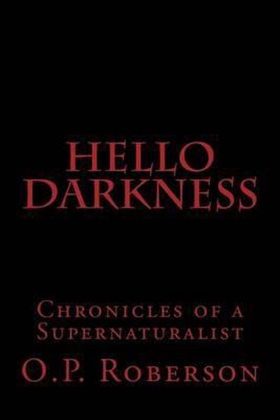 Hello Darkness, O P Roberson | 9781480156814 | Boeken | bol.com