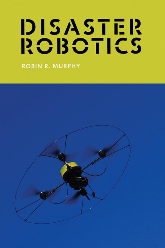 Intelligent Robotics and Autonomous Agents series - Disaster Robotics (ebook), Robin... | bol.com
