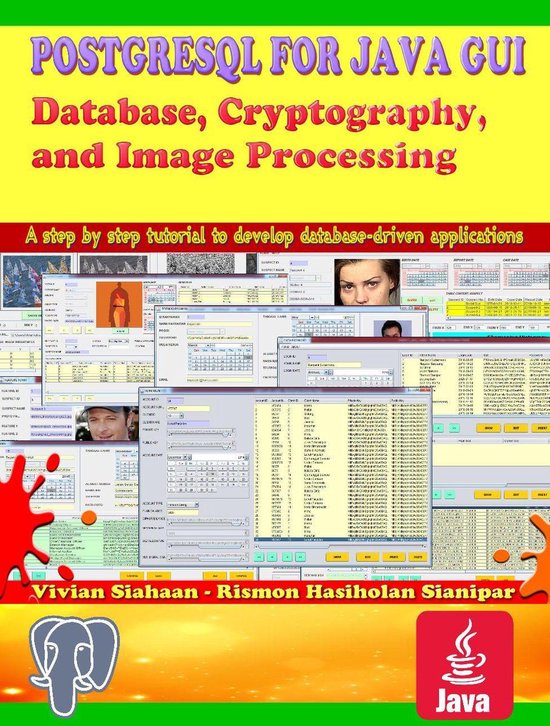 POSTGRESQL FOR JAVA GUI: Database, Cryptography, and Image Processing (ebook), Vivian... | bol.com