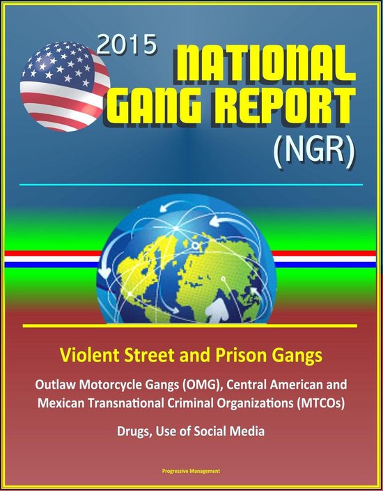 2015 National Gang Report (NGR) - Violent Street and Prison Gangs ...