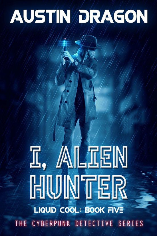 Liquid Cool 5 - I, Alien Hunter (Liquid Cool, Book 5) (ebook), Austin ...