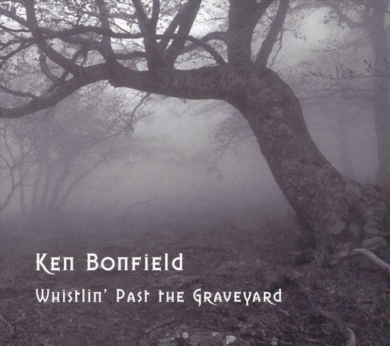 Whistlin' Pat the Graveyard, Ken Bonfield | CD (album) | Muziek | bol