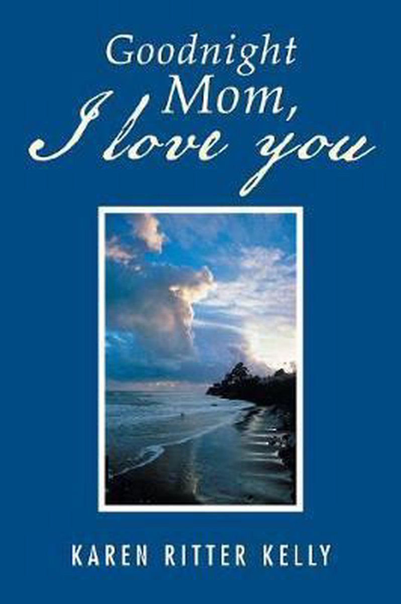 Goodnight Mom, I Love You, Karen Ritter Kelly | 9781984574671 | Boeken ...