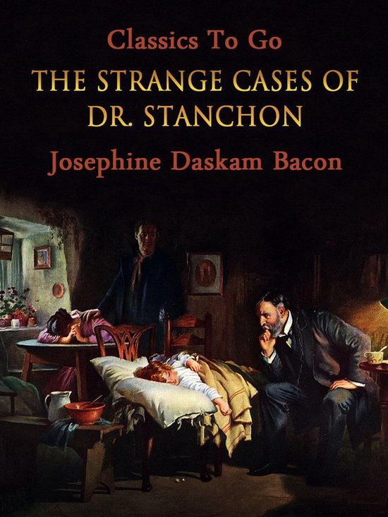 Classics To Go - The Strange Cases of Dr. Stanchon (ebook), Josephine ...