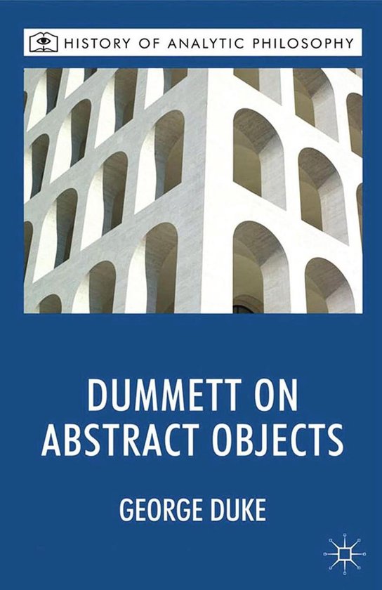 History of Analytic Philosophy - Dummett on Abstract Objects (ebook ...