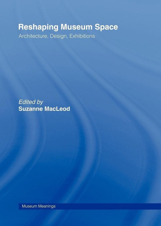 Reshaping Museum Space (ebook), Suzanne Macleod | 9780203483220 ...