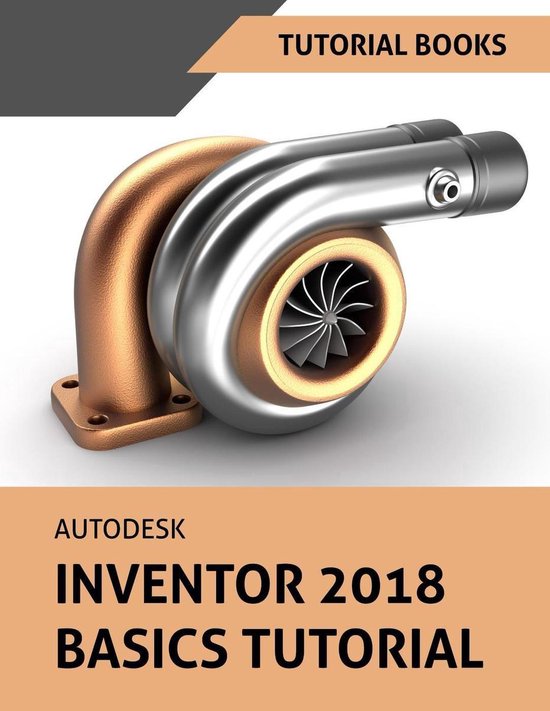 Autodesk Inventor 2018 Basics Tutorial (ebook), Tutorial Books ...