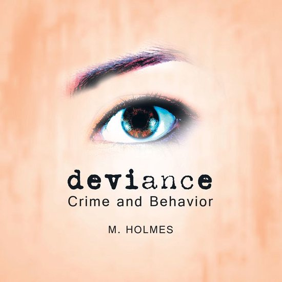 Deviance (ebook), M. Holmes | 9781490793122 | Boeken | bol.com