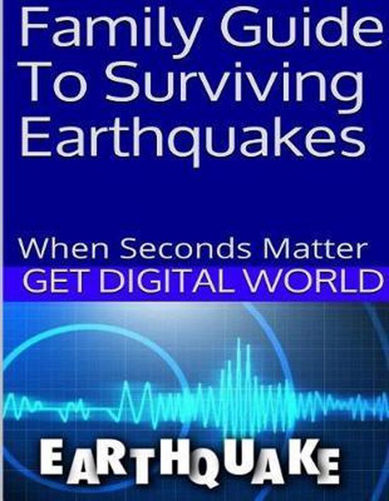 Family Guide To Surviving Earthquakes, Get Digital World ...