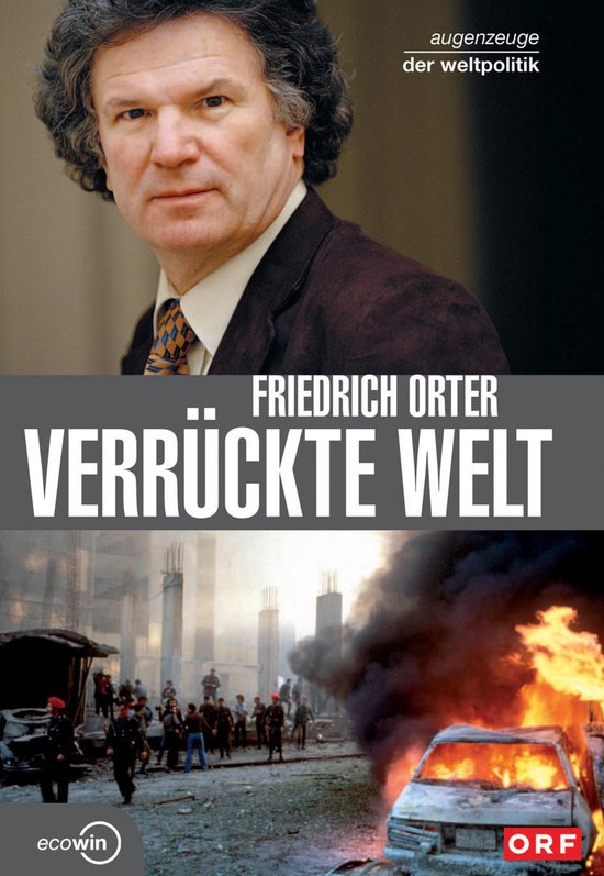 Augenzeuge der Weltpolitik - Verrückte Welt - Augenzeuge der ...