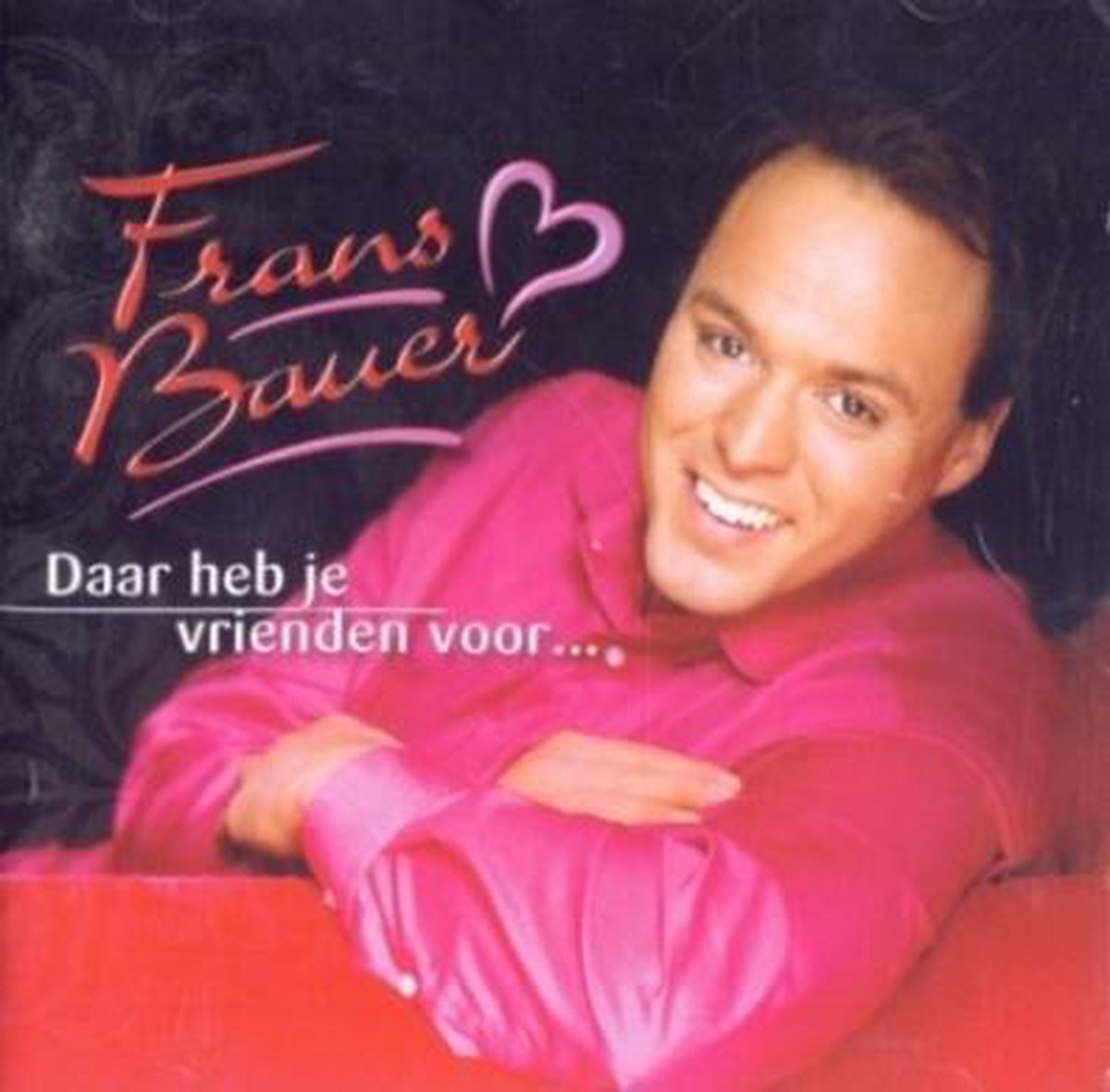 Daar Heb Je Vrienden Voor (CD), Frans Bauer | CD (album) | Muziek | bol.com
