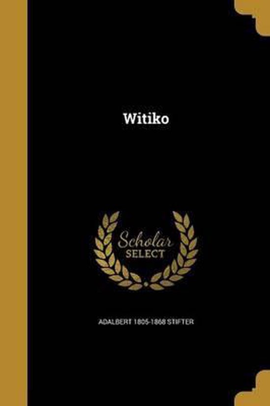 Witiko, Adalbert 1805-1868 Stifter | 9781371222970 | Boeken | bol.com