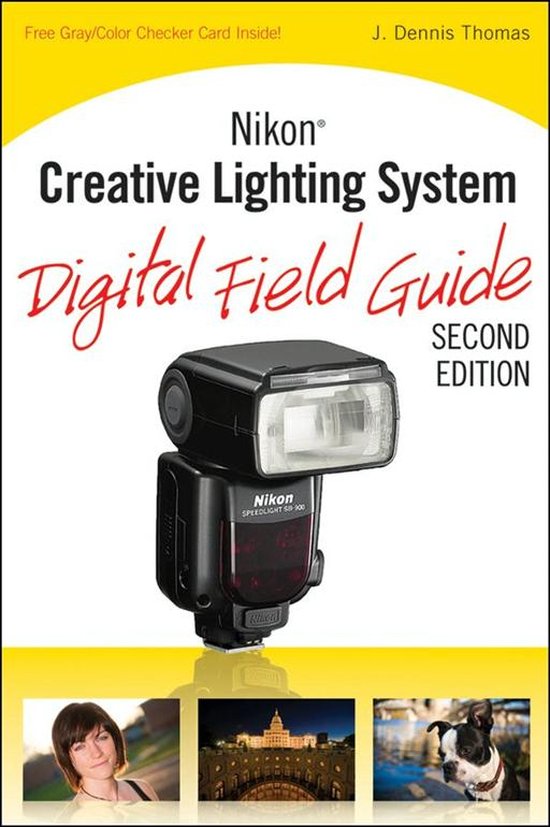 Digital Field Guide 212 - Nikon Creative Lighting System Digital Field ...