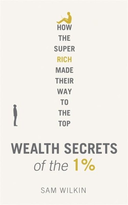 Wealth Secrets Of The 1%, Sam Wilkin | 9781473604872 | Boeken | bol.com