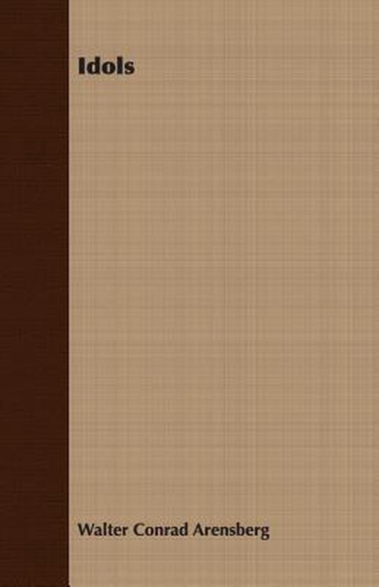 Idols, Walter Conrad Arensberg | 9781408622506 | Boeken | bol.com