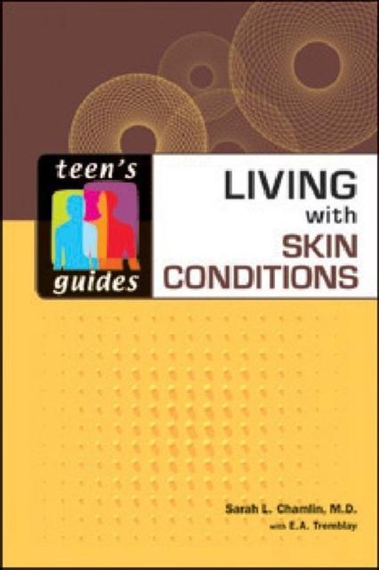 Living with Skin Conditions | 9780816079117 | Sarah A. Chamlin | Boeken ...