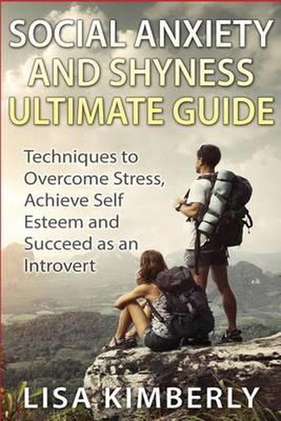 Social Anxiety and Shyness Ultimate Guide, Lisa Kimberly ...