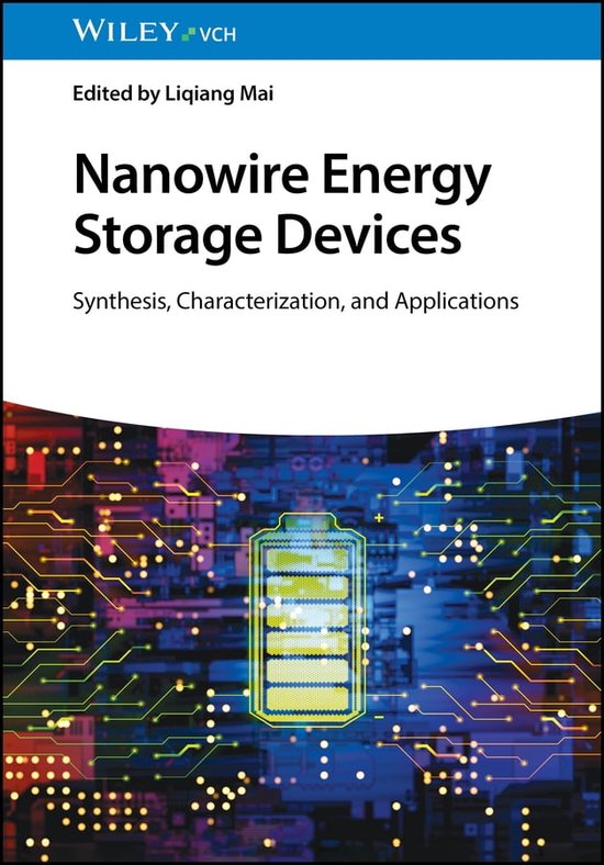 Nanowire Energy Storage Devices (ebook) | 9783527832477 | Boeken | bol.com